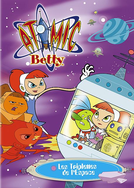 Atomic betty - les triplettes de l'espace : Louez ou achetez en VOD ...